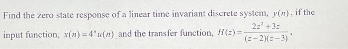 Solved Find the zero state response of a linear time | Chegg.com