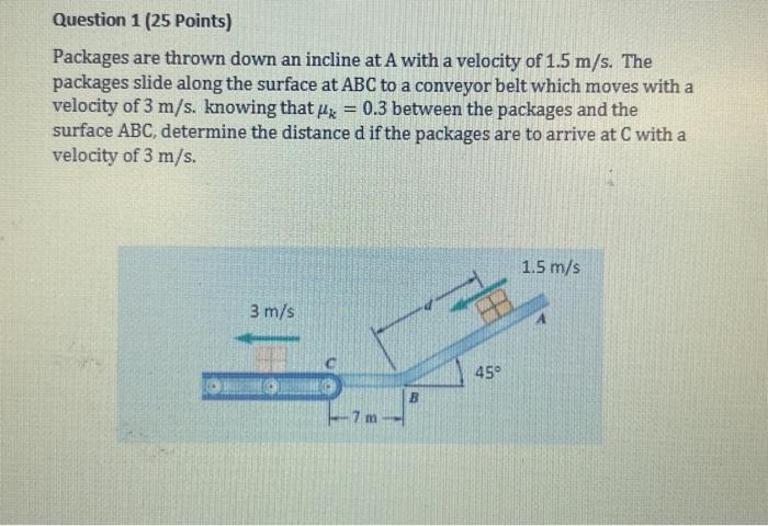 Solved Packages are thrown down an incline at A with a | Chegg.com