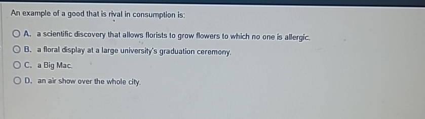 Solved An example of a good that is rival in consumption | Chegg.com