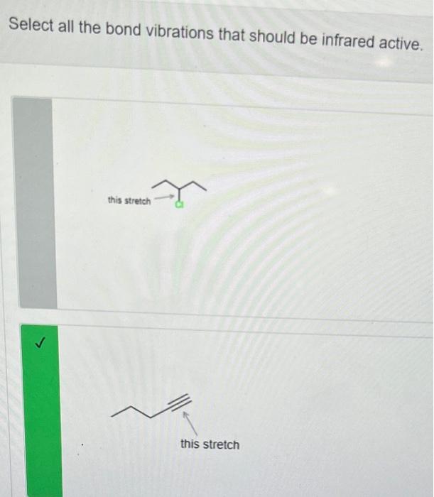 Solved Select all the bond vibrations that should be | Chegg.com