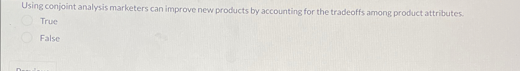 Solved Using conjoint analysis marketers can improve new | Chegg.com
