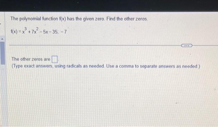 Solved The polynomial function f(x) has the given zero. Find | Chegg.com
