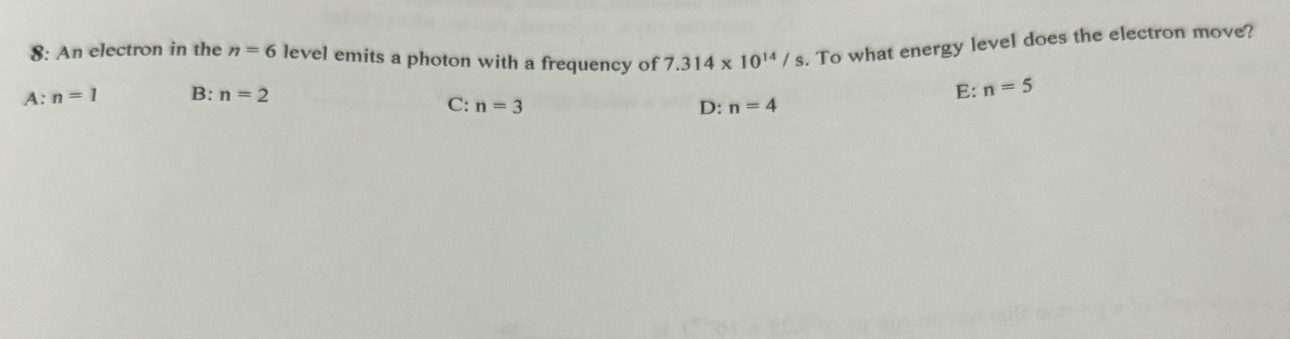 Solved 8: An electron in the n=6 ﻿level emits a photon with | Chegg.com