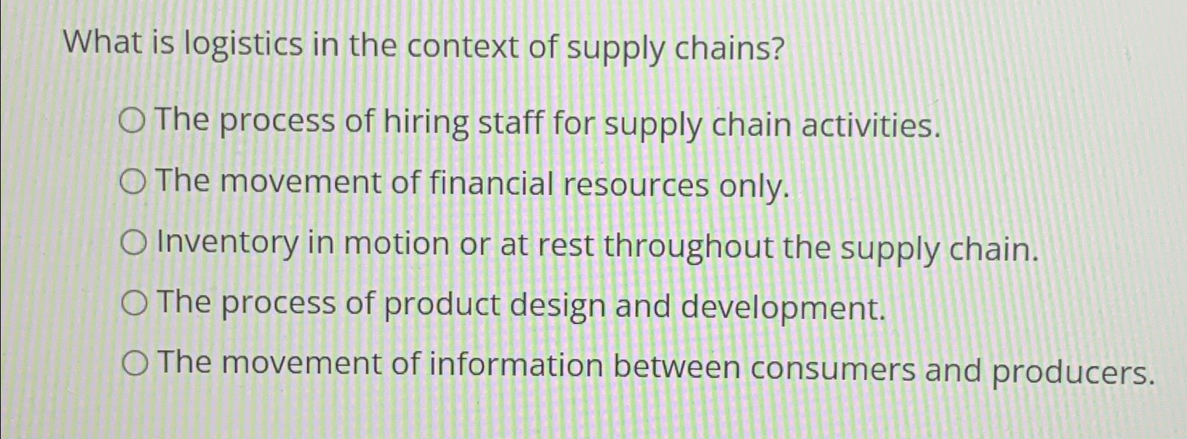 Solved What is logistics in the context of supply chains?The | Chegg.com