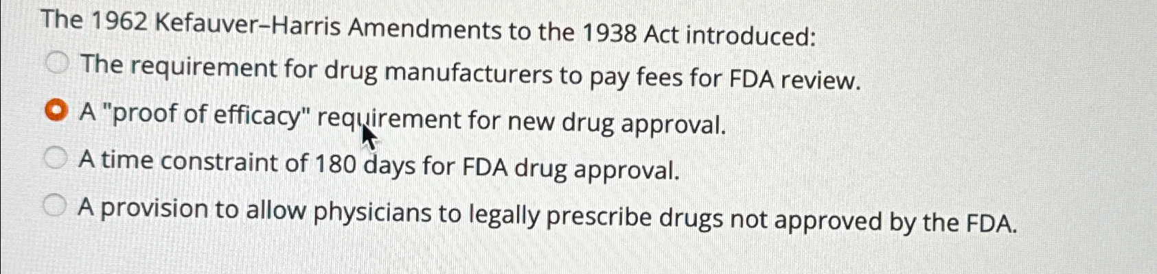 Solved The 1962 ﻿Kefauver-Harris Amendments to the 1938 ﻿Act | Chegg.com