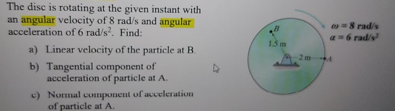 Solved 6=8 rad/s a=6 rad/s2 1.5 m The disc is rotating at | Chegg.com
