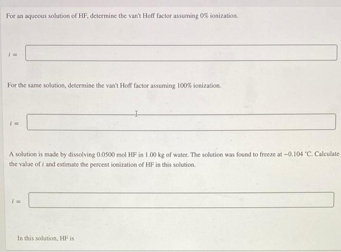 Solved For an aqueous solution of HF, determine the van't | Chegg.com