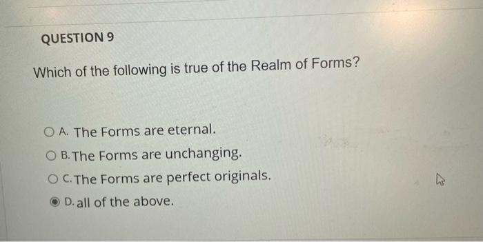Which of the following is true of the Realm of Forms? | Chegg.com