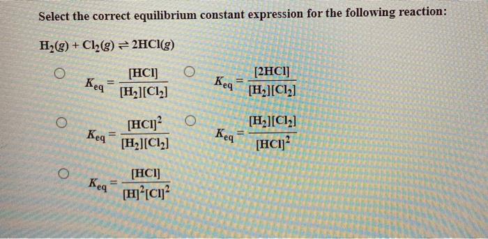 Solved Select the correct equilibrium constant expression | Chegg.com