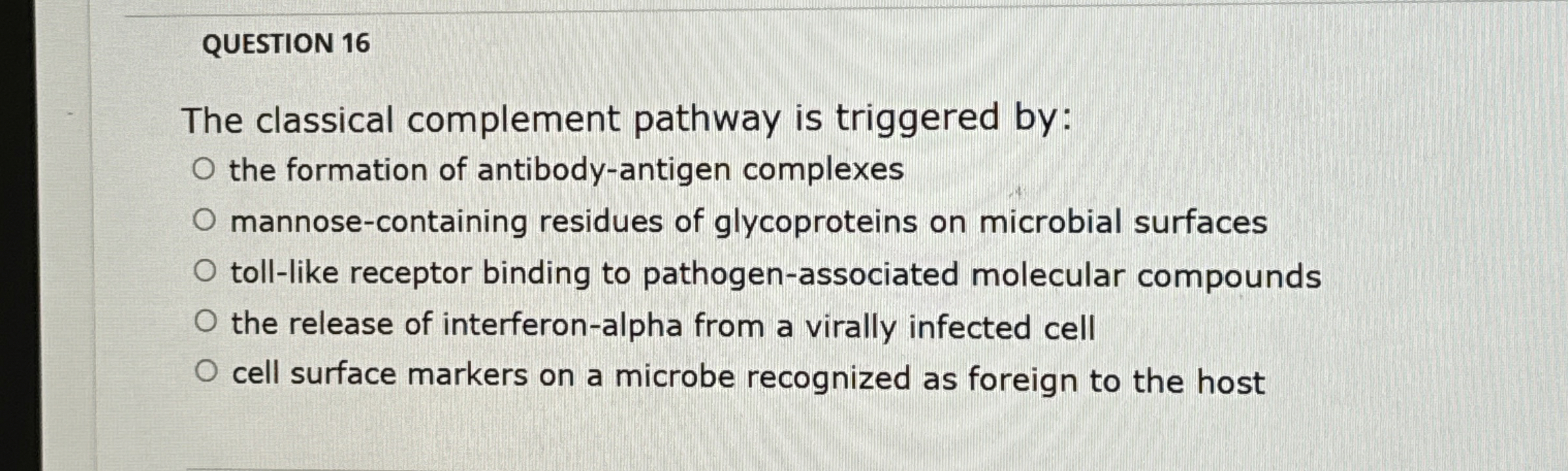Solved QUESTION 16The classical complement pathway is | Chegg.com