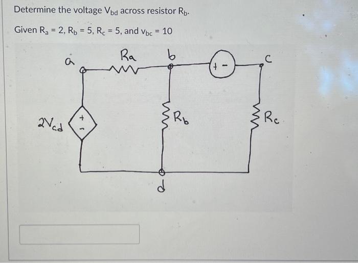 Solved Determine the voltage Vbd across resistor Rb. Given | Chegg.com