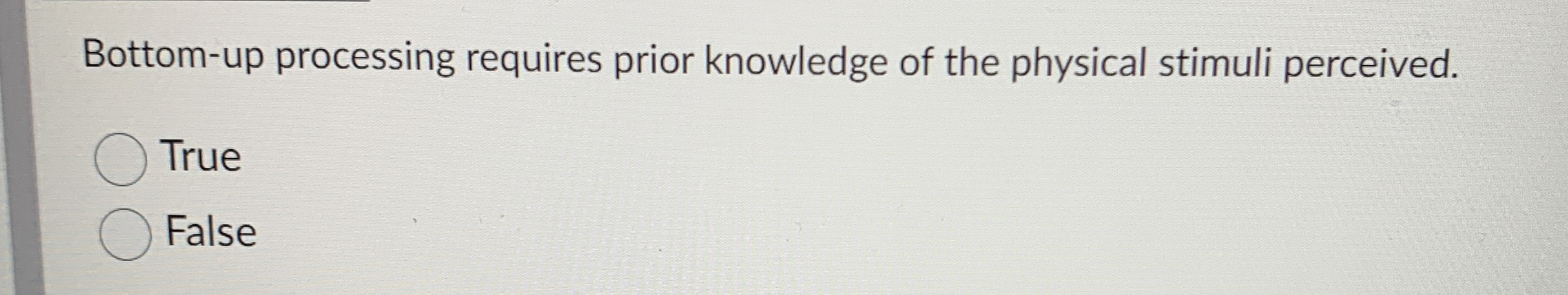 Solved Bottom-up processing requires prior knowledge of the | Chegg.com