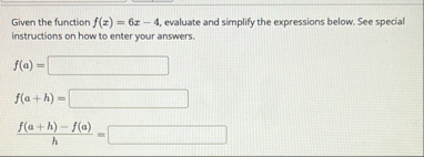 Given the function f(x)=6x-4, ﻿evaluate and simplify | Chegg.com