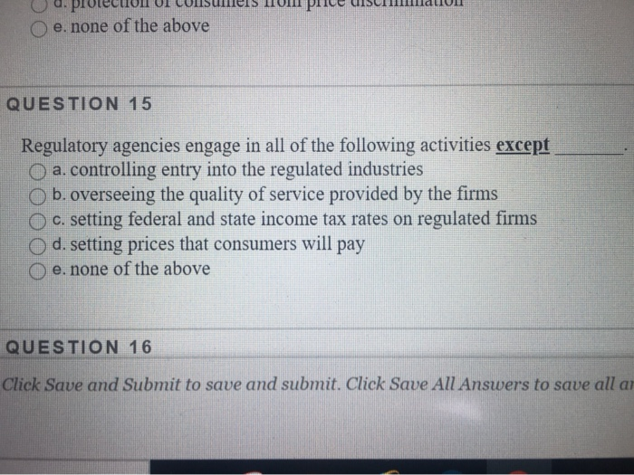 Solved e. none of the above QUESTION 15 Regulatory agencies | Chegg.com