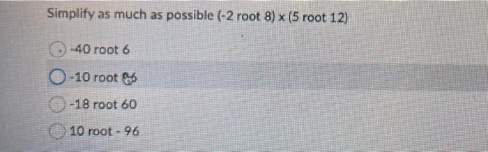 Solved Simplify as much as possible (−2 root 8)×(5 root 12) | Chegg.com