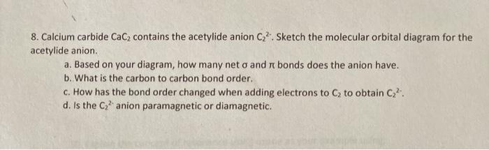 Solved 8. Calcium carbide CaC, contains the acetylide anion | Chegg.com