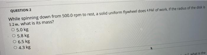 Solved QUESTION 2 While spinning down from 500.0 rpm to | Chegg.com