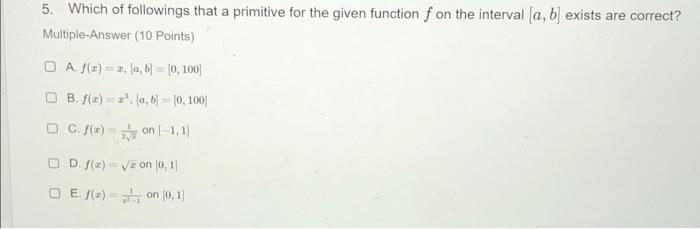 Solved 5. Which of followings that a primitive for the given | Chegg.com