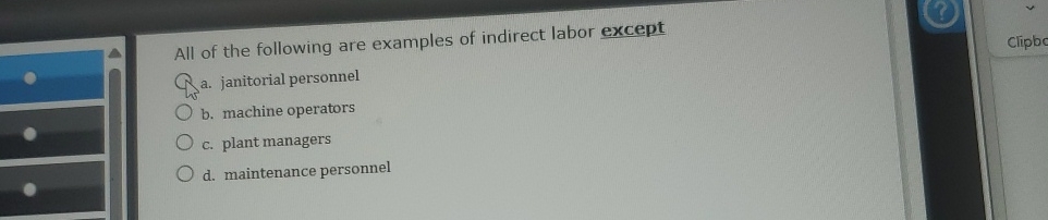 Solved All of the following are examples of indirect labor | Chegg.com