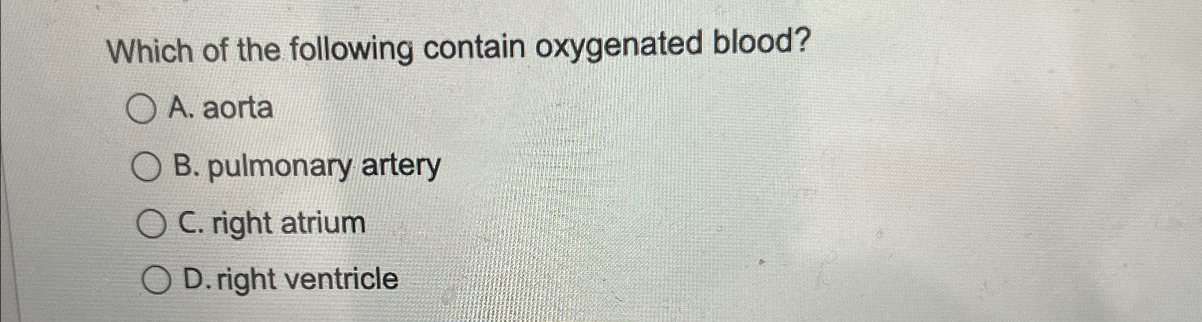 Solved Which of the following contain oxygenated blood?A. | Chegg.com