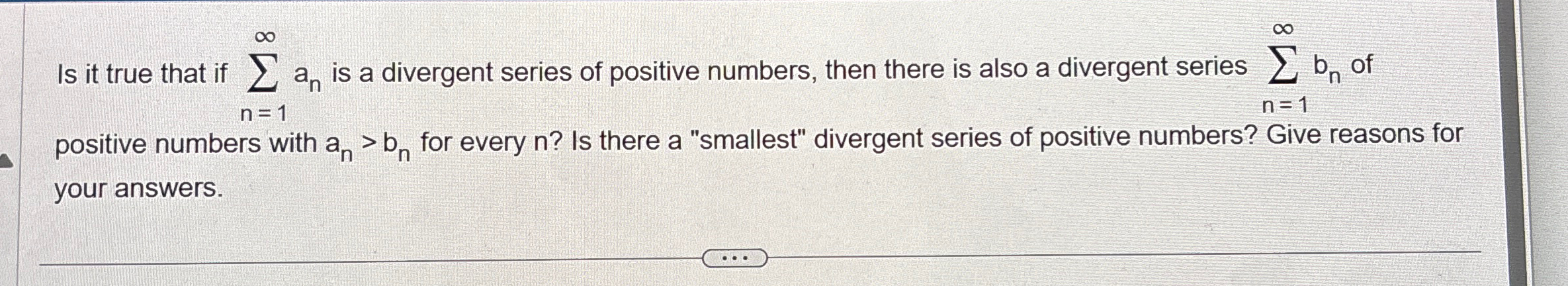Solved Is it true that if ∑n=1∞an ﻿is a divergent series of | Chegg.com