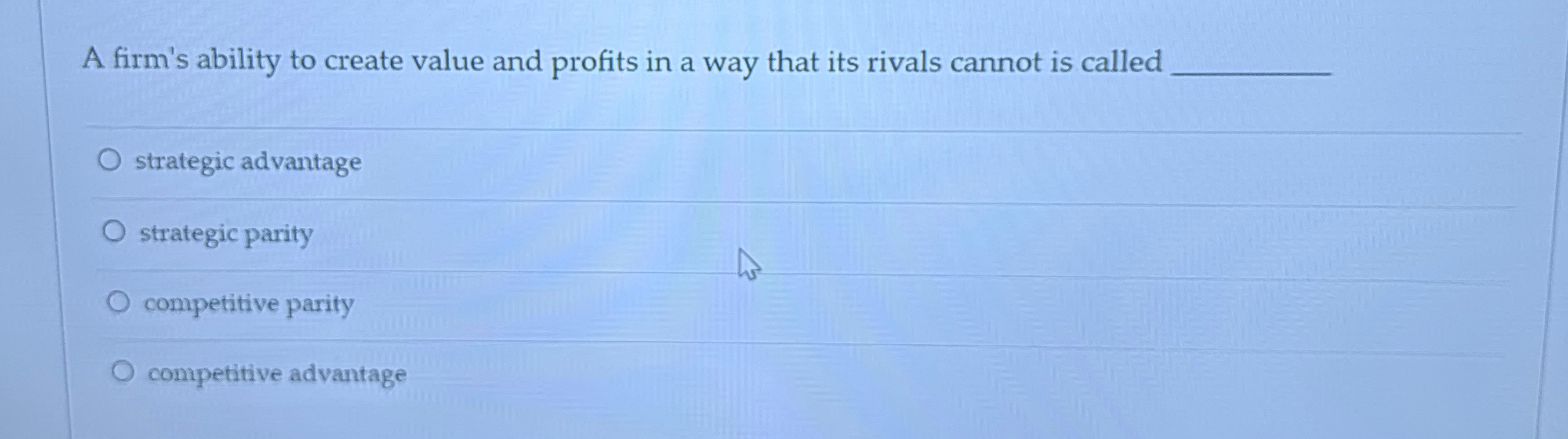 Solved A firm's ability to create value and profits in a way | Chegg.com
