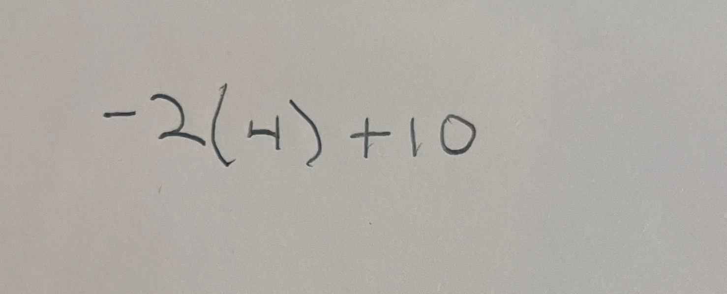Solved -2(4)+10Simplify | Chegg.com