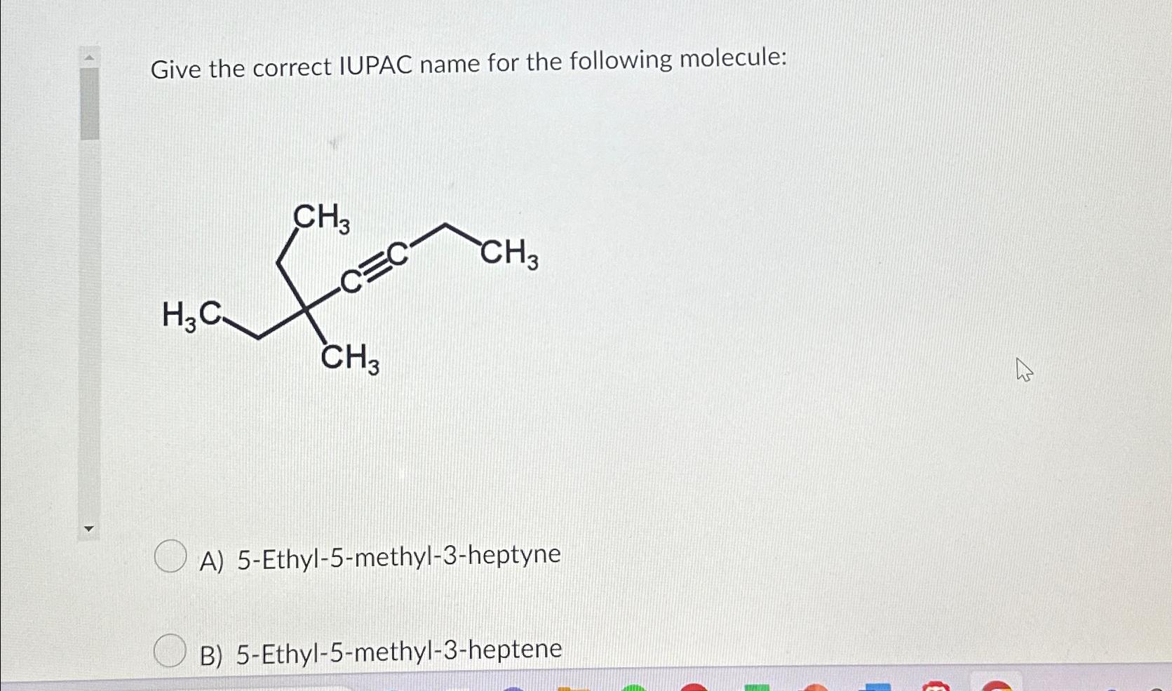 Solved Give the correct IUPAC name for the following | Chegg.com