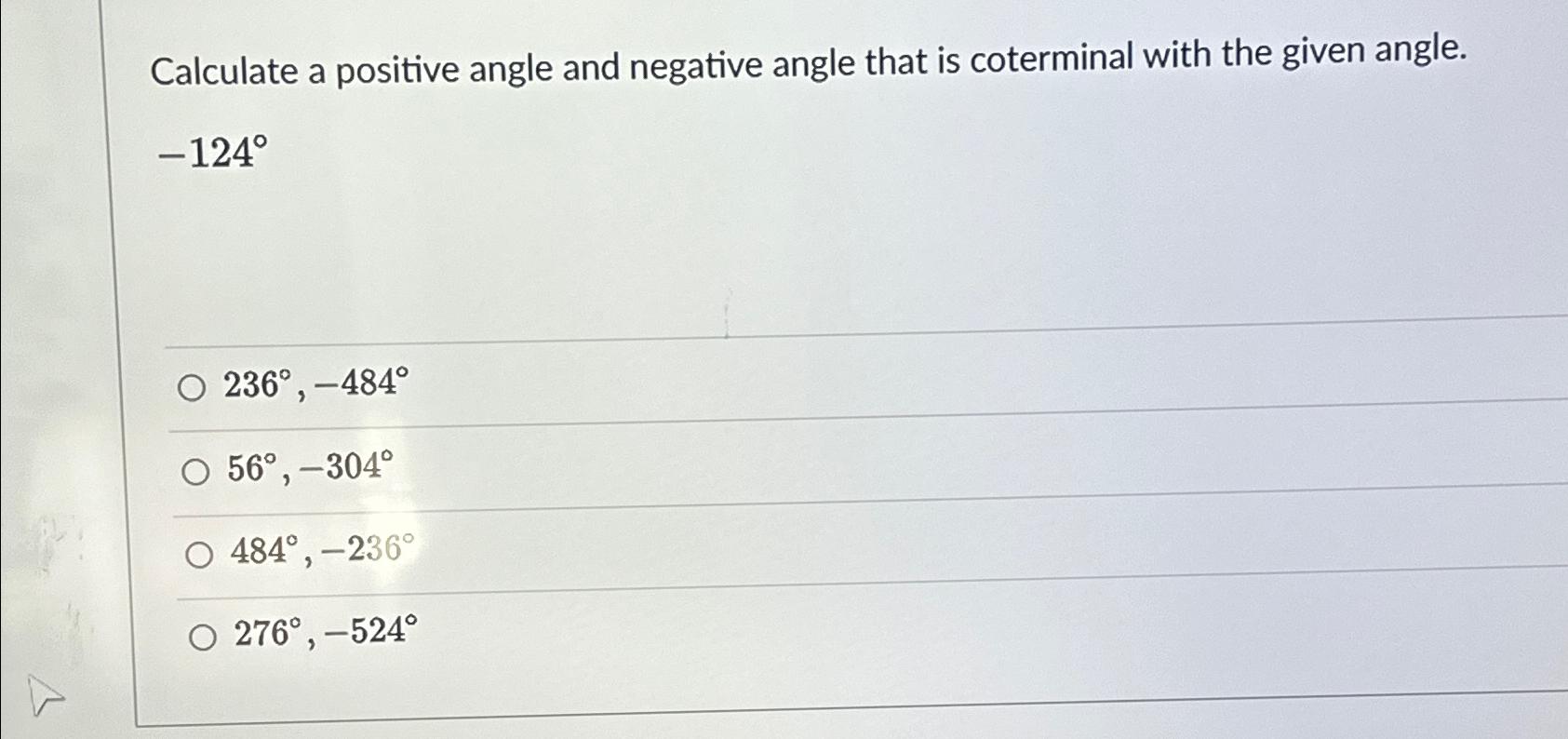 Solved Calculate a positive angle and negative angle that is | Chegg.com