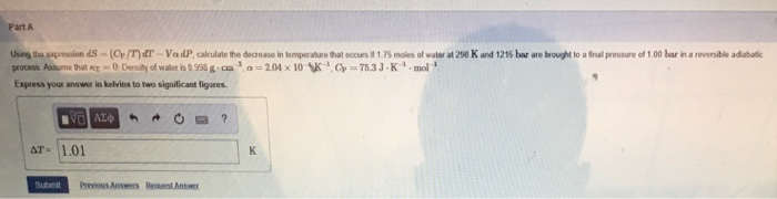 Solved Part A Using the expression dS - (Cr/T)dT -Va dP, | Chegg.com