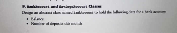 Solved 9. BankAccount and SavingsAccount Classes Design an | Chegg.com