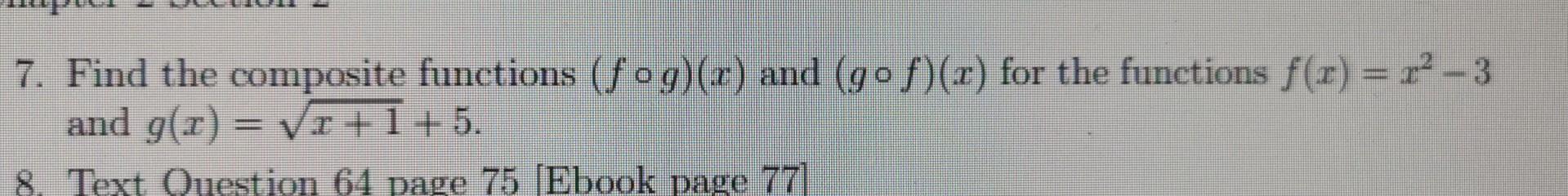 Solved 7. Find the composite functions (f∘g)(x) and (g∘f)(x) | Chegg.com