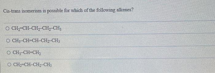 Solved Cis-trans isomerism is possible for which of the | Chegg.com