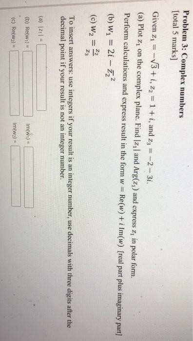 Solved Problem 3: Complex numbers [total 5 marks] Given 21 = | Chegg.com