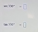 Solved sec330°=tan330°= | Chegg.com