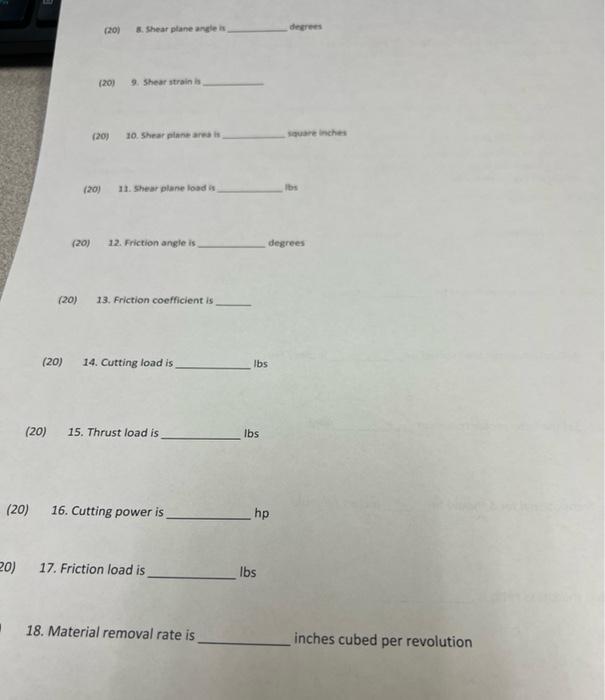 (20) Shear plane angle degrees (20) 9. Shear strain | Chegg.com