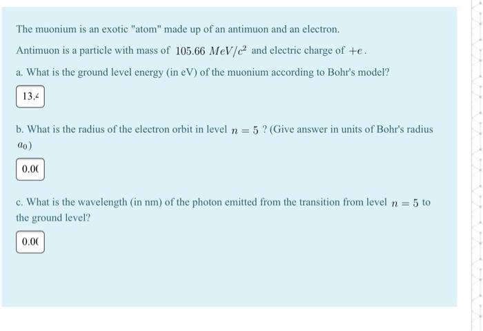 Solved The muonium is an exotic "atom" made up of an | Chegg.com