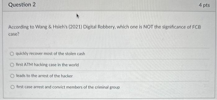 According to Wang \& Hsieh's (2021) Digital Robbery, | Chegg.com