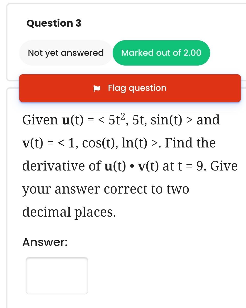 Solved Given u(t)= 5t2,5t,sin(t) and v(t)= 1,cos(t),ln(t) . | Chegg.com