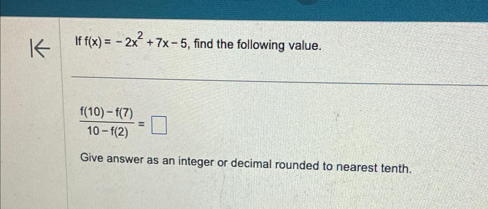 Solved If f(x)=-2x2+7x-5, ﻿find the following | Chegg.com
