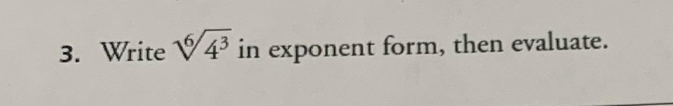 Solved Write 436 ﻿in exponent form, then evaluate. | Chegg.com