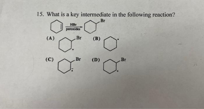 Solved 15. What is a key intermediate in the following | Chegg.com
