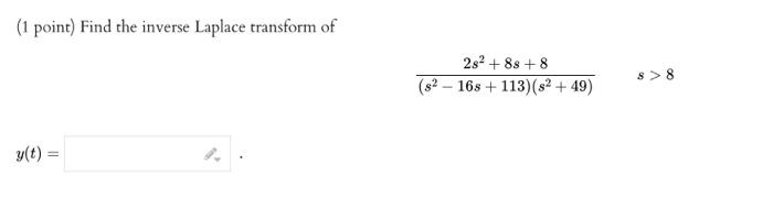 Solved (1 point) Find the inverse Laplace transform of | Chegg.com