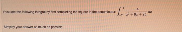 Solved Evaluate the following integral by first completing | Chegg.com