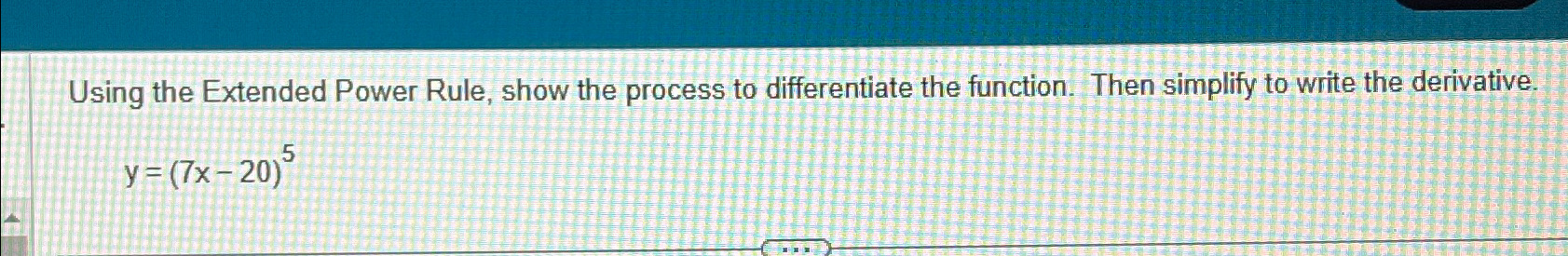 Solved Using the Extended Power Rule, show the process to | Chegg.com