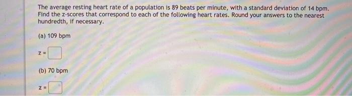 Solved The average resting heart rate of a population is 89 | Chegg.com