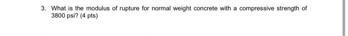 Solved 3. What is the modulus of rupture for normal weight | Chegg.com