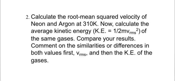 Solved 2. Calculate the root-mean squared velocity of Neon | Chegg.com