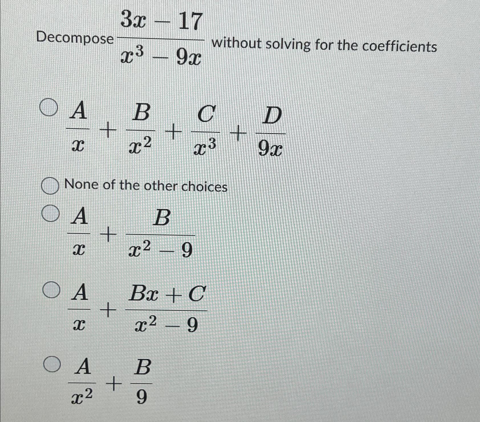 Solved Decompose 3x-17x3-9x ﻿without solving for the | Chegg.com