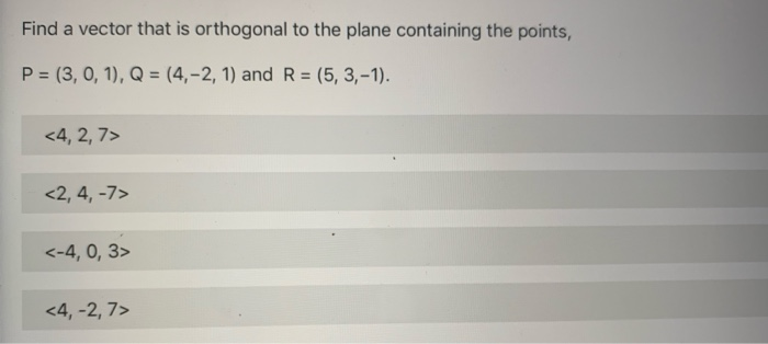 Solved Find a vector that is orthogonal to the plane | Chegg.com